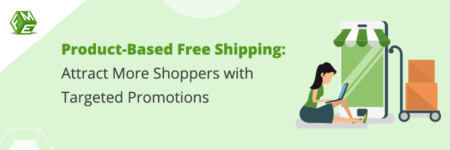 Attract Shoppers with Targeted Promotions & Free Shipping