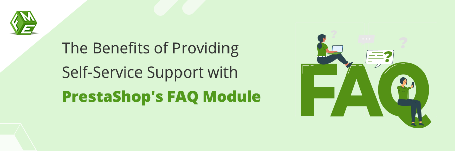 Benefits of Self-Service Support with PrestaShop FAQ Module