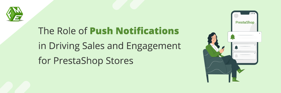 Role of Push Notifications in Sales for PrestaShop Stores